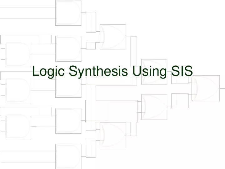 PPT - Logic Synthesis Using SIS PowerPoint Presentation, free download - ID:4785428