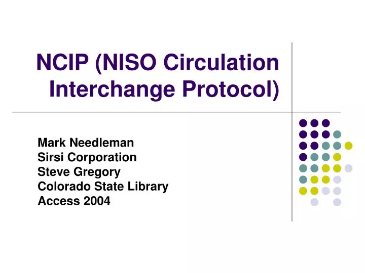 PPT - NCIP (NISO Circulation Interchange Protocol) PowerPoint ...