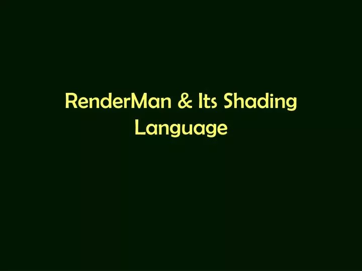 PPT - RenderMan & Its Shading Language PowerPoint Presentation, free ...