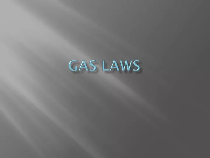 PPT - Gas Laws PowerPoint Presentation, free download - ID:4787498