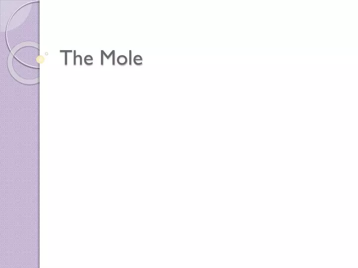PPT - The Mole PowerPoint Presentation, free download - ID:4787504