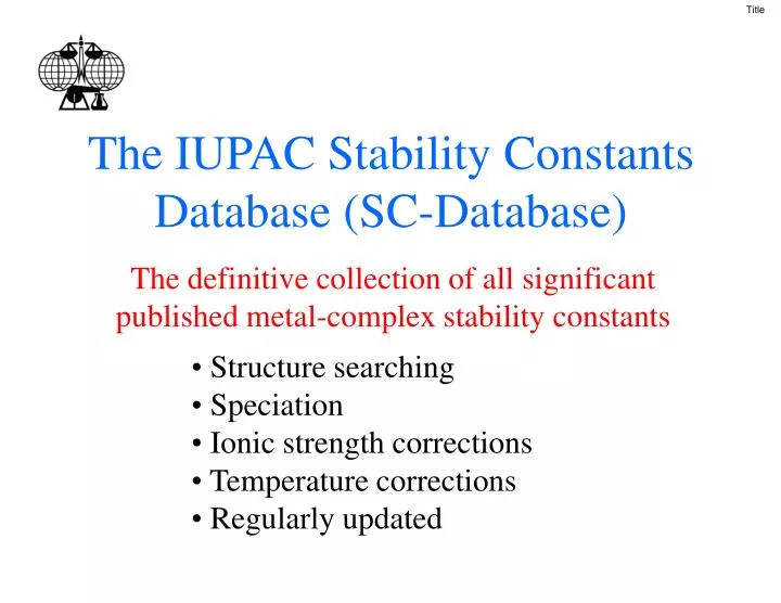 PPT - The IUPAC Stability Constants Database (SC-Database) PowerPoint ...