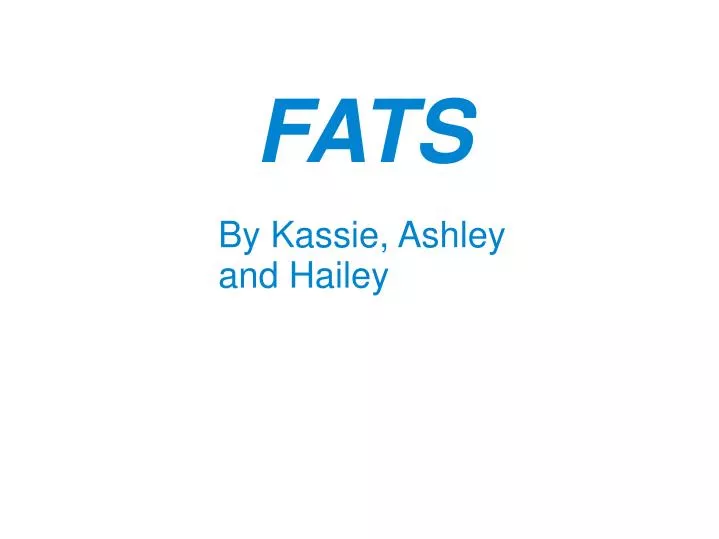 PPT - FATS PowerPoint Presentation, free download - ID:4787821