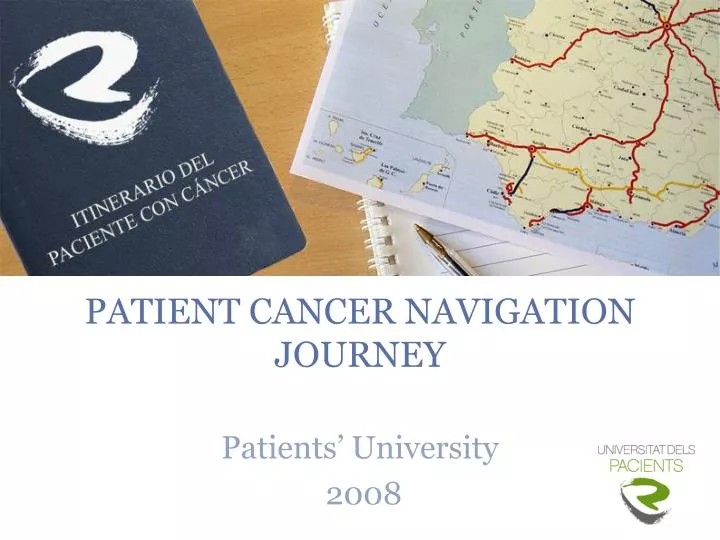 PPT - PATIENT CANCER NAVIGATION JOURNEY PowerPoint Presentation, free ...