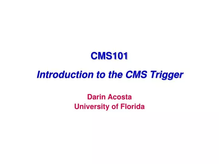 Ppt Cms101 Introduction To The Cms Trigger Powerpoint Presentation