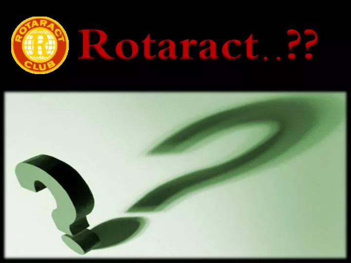 PPT - Rotaract ..?? PowerPoint Presentation, free download - ID:4790213