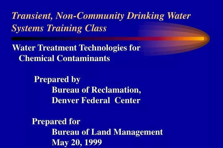 PPT - Transient, Non-Community Drinking Water Systems Training Class ...