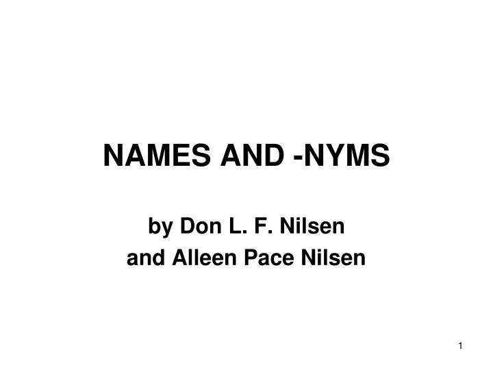 PPT - NAMES AND -NYMS PowerPoint Presentation, free download - ID:4791586