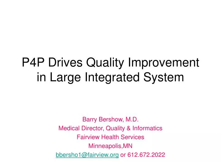 PPT - P4P Drives Quality Improvement in Large Integrated System ...