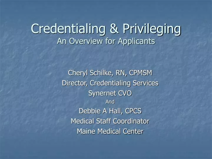 PPT - Credentialing & Privileging An Overview for Applicants PowerPoint ...