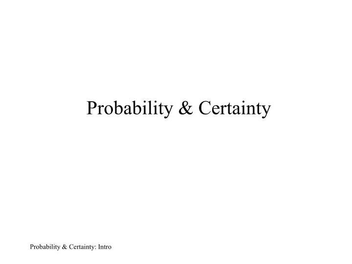 PPT - Probability & Certainty PowerPoint Presentation, free download ...