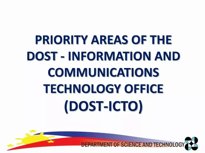 PPT - PRIORITY AREAS OF THE DOST - INFORMATION AND COMMUNICATIONS ...
