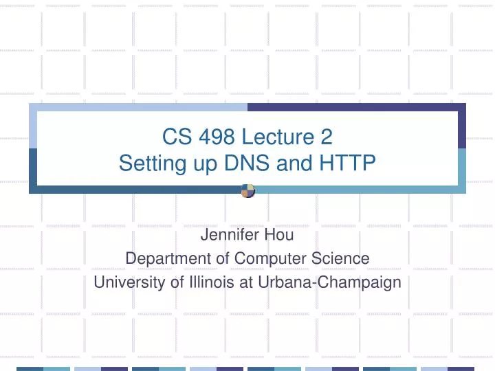 PPT - CS 498 Lecture 2 Setting up DNS and HTTP PowerPoint Presentation ...