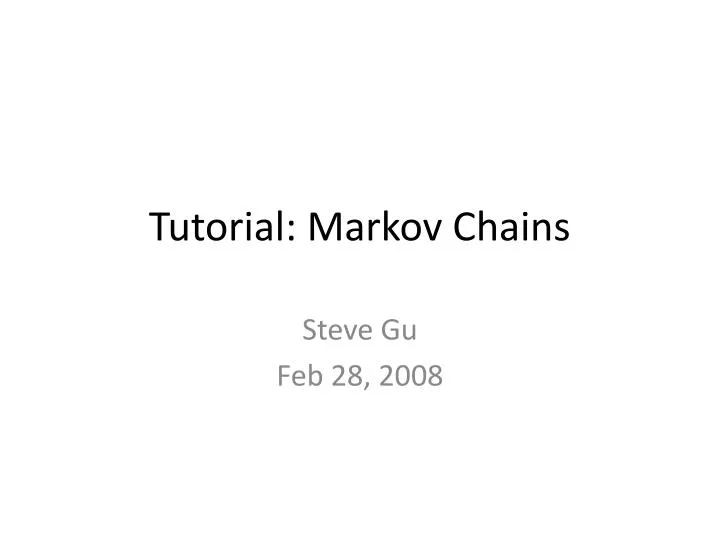 PPT - Tutorial: Markov Chains PowerPoint Presentation, free download ... PPT - Tutorial: Markov Chains PowerPoint Presentation, free download ...