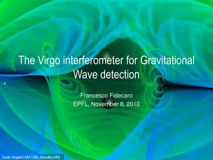 PPT - The Virgo interferometer for Gravitational Wave detection ...