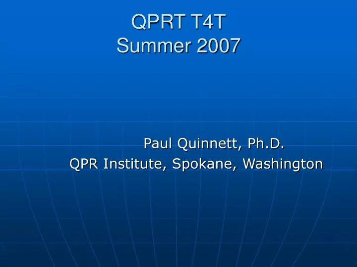 PPT - QPRT T4T Summer 2007 PowerPoint Presentation, free download - ID ...