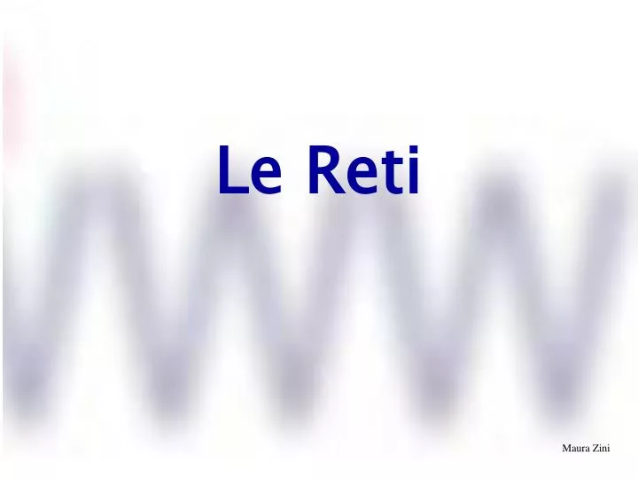 PPT - Le Reti PowerPoint Presentation, free download - ID:4796379