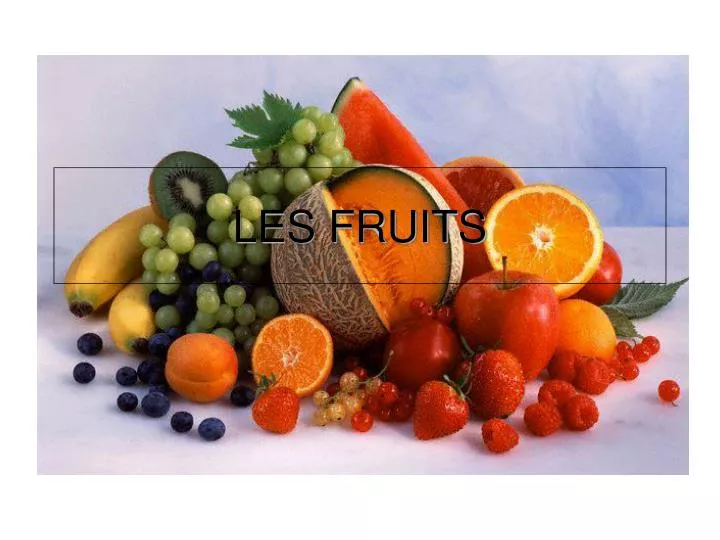 PPT - LES FRUITS PowerPoint Presentation, free download - ID:4796820