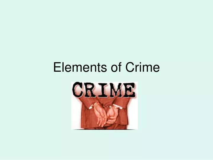 PPT - Elements of Crime PowerPoint Presentation, free download - ID:4797306