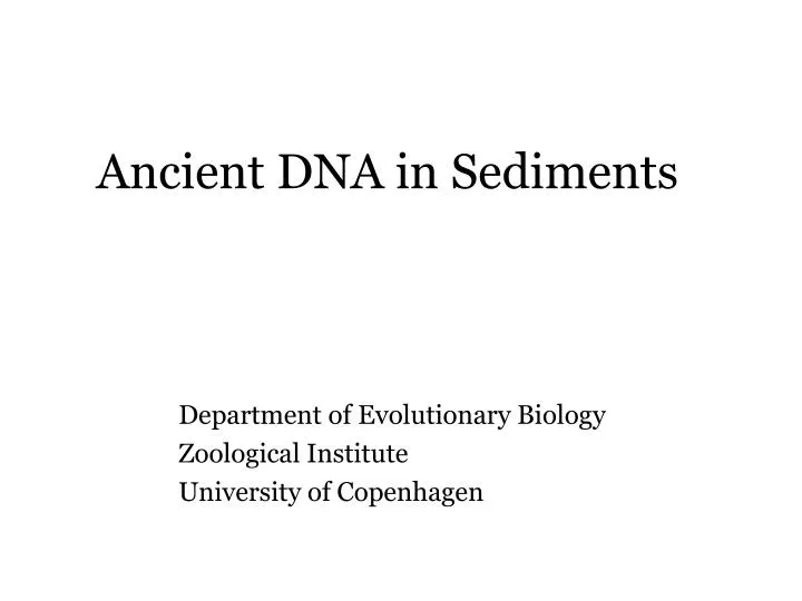 PPT - Ancient DNA in Sediments PowerPoint Presentation, free download ...