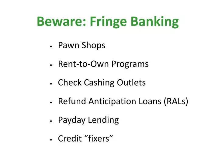 PPT - Beware: Fringe Banking PowerPoint Presentation, free download ...