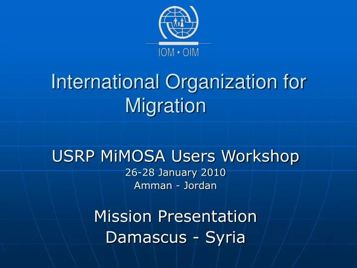 PPT - International Organization for Migration PowerPoint Presentation ...
