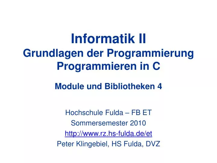 PPT - Informatik II Grundlagen der Programmierung Programmieren in C ...