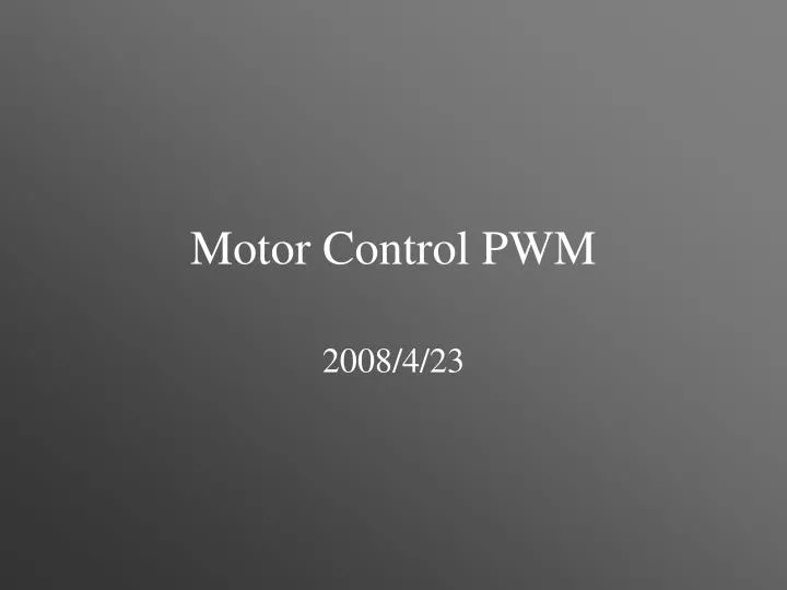 PPT - Motor Control PWM PowerPoint Presentation, free download - ID:4800340