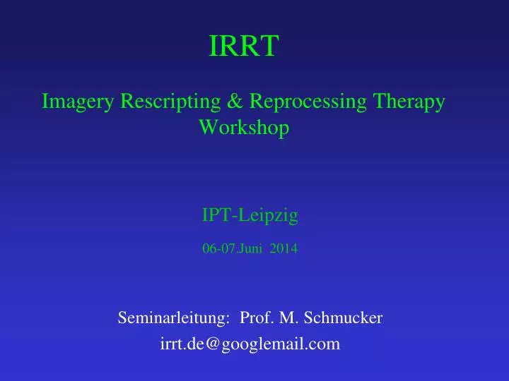 PPT - IRRT Imagery Rescripting & Reprocessing Therapy Workshop ...