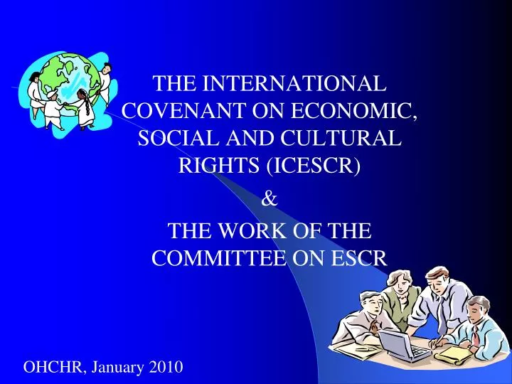 PPT - THE INTERNATIONAL COVENANT ON ECONOMIC, SOCIAL AND CULTURAL ...
