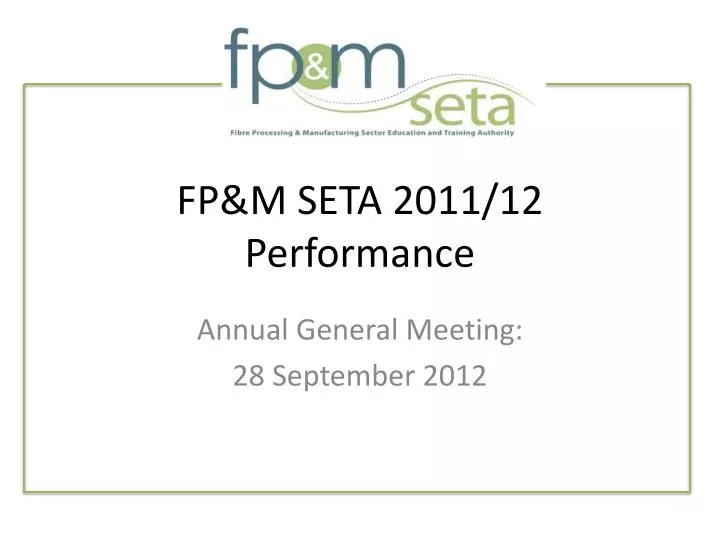 PPT - FP&M SETA 2011/12 Performance PowerPoint Presentation, free download - ID:4802253