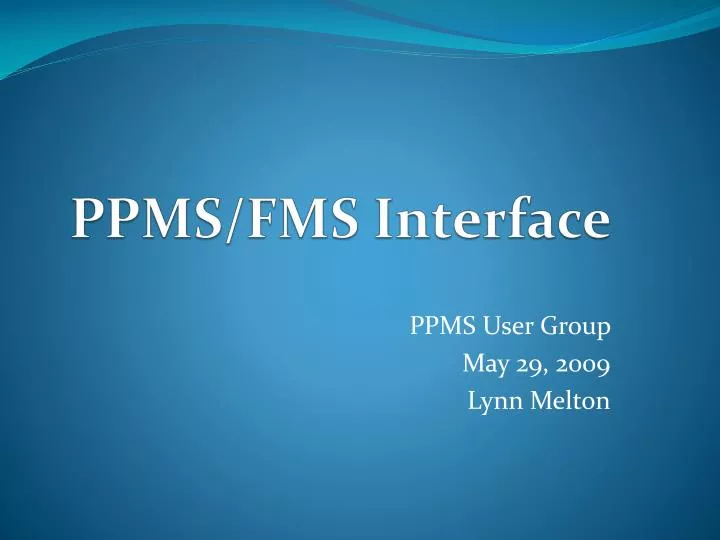 PPT - PPMS/FMS Interface PowerPoint Presentation, free download - ID ...