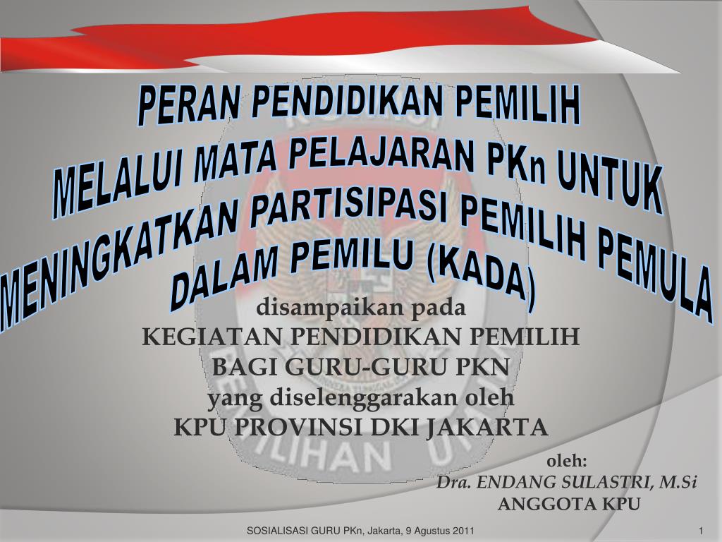 PPT - oleh: Dra. ENDANG SULASTRI, M.Si ANGGOTA KPU PowerPoint ...