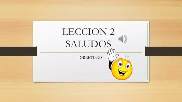 PPT - LECCION 2 SALUDOS PowerPoint Presentation, free download - ID:4804186