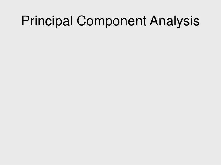 PPT - Principal Component Analysis PowerPoint Presentation, free ...