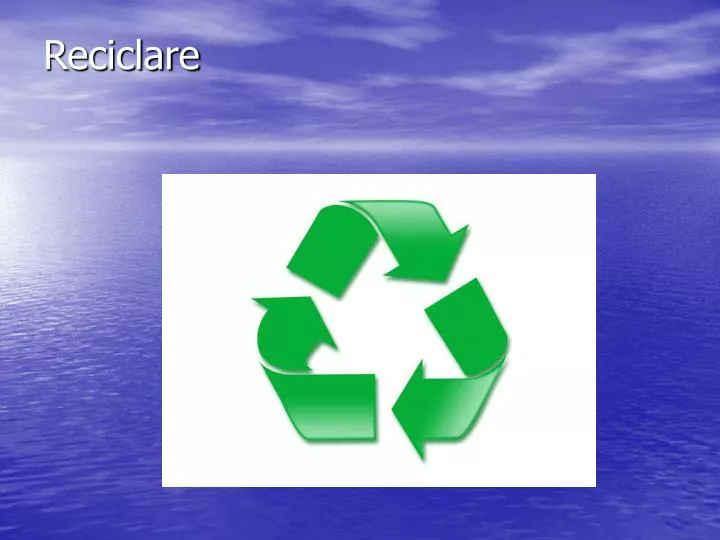PPT - Reciclare PowerPoint Presentation, free download - ID:4804497