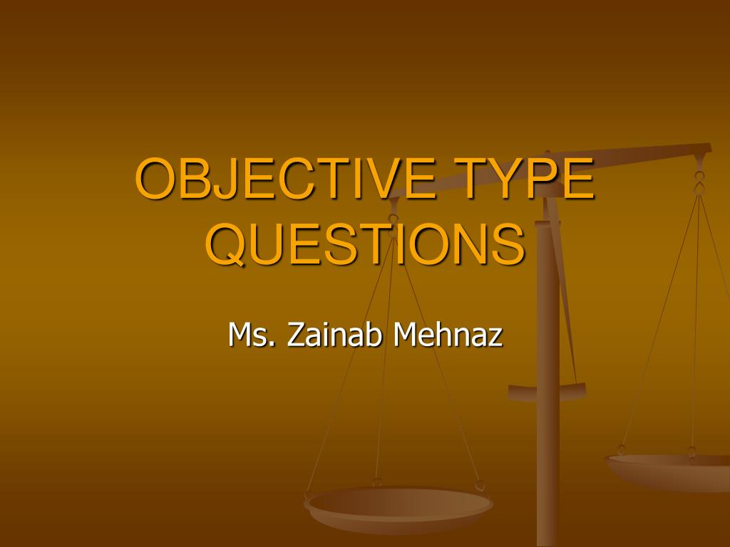 PPT - OBJECTIVE TYPE QUESTIONS PowerPoint Presentation, free download ... PPT - OBJECTIVE TYPE QUESTIONS PowerPoint Presentation, free download ...