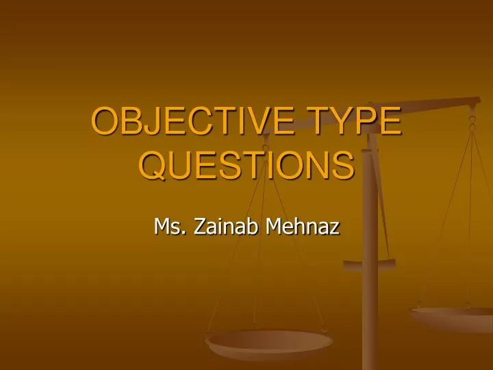PPT - OBJECTIVE TYPE QUESTIONS PowerPoint Presentation, free download ...
