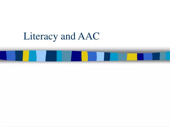 PPT - Literacy and AAC PowerPoint Presentation, free download - ID:4806564