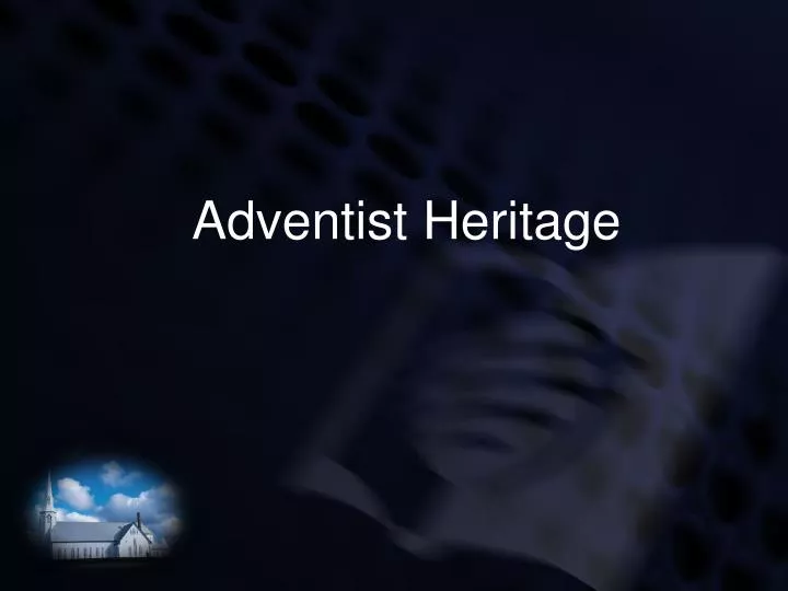 PPT - Adventist Heritage PowerPoint Presentation, free download - ID ...