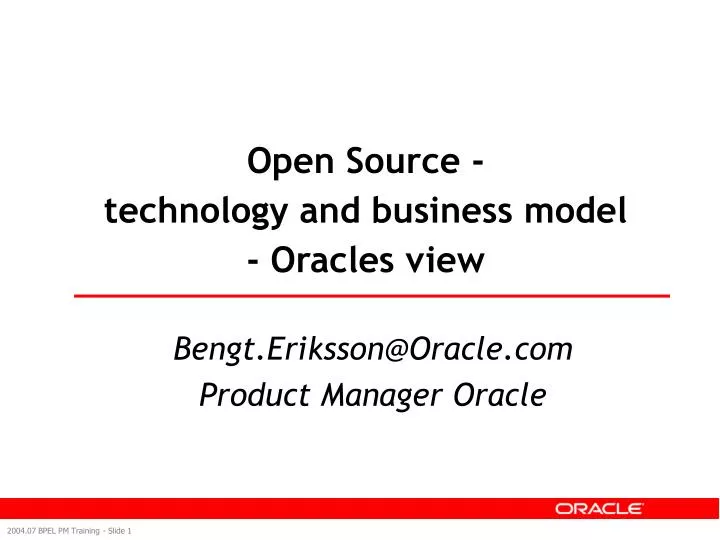 PPT - Open Source - technology and business model - Oracles view ...