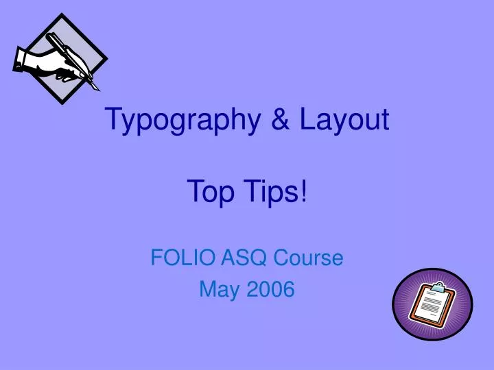 PPT - Typography & Layout Top Tips! PowerPoint Presentation, free ...