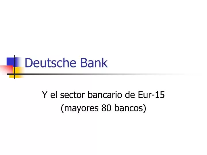PPT - Deutsche Bank PowerPoint Presentation, free download - ID:4809717
