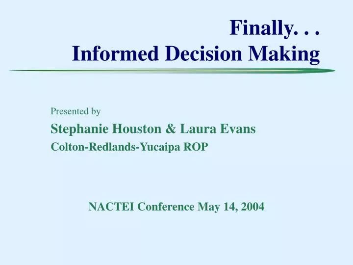 PPT - Finally. . . Informed Decision Making PowerPoint Presentation ...