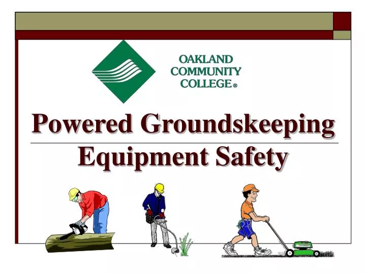 PPT - Powered Groundskeeping Equipment Safety PowerPoint Presentation ...