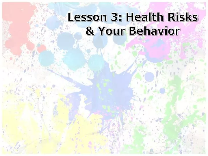 PPT - Lesson 3: Health Risks & Your Behavior PowerPoint Presentation ...