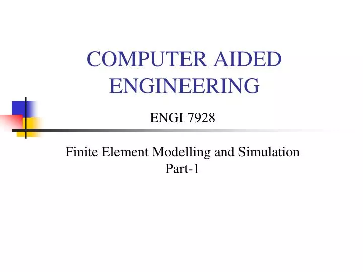 PPT - COMPUTER AIDED ENGINEERING PowerPoint Presentation, free download - ID:4813851