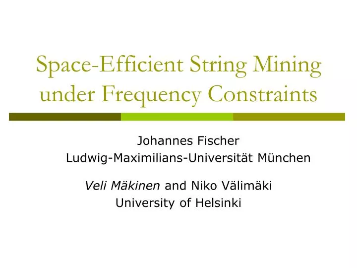 Ppt Space Efficient String Mining Under Frequency Constraints 9212