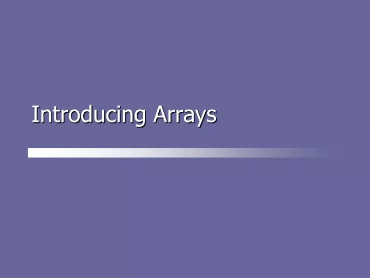 PPT - Introducing Arrays PowerPoint Presentation, free download - ID ...