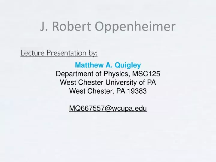 PPT - J. Robert Oppenheimer PowerPoint Presentation, free download - ID ...